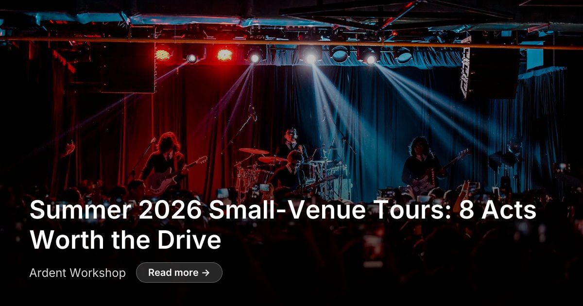 Summer 2026 Small-Venue Tours | Ardent Workshop