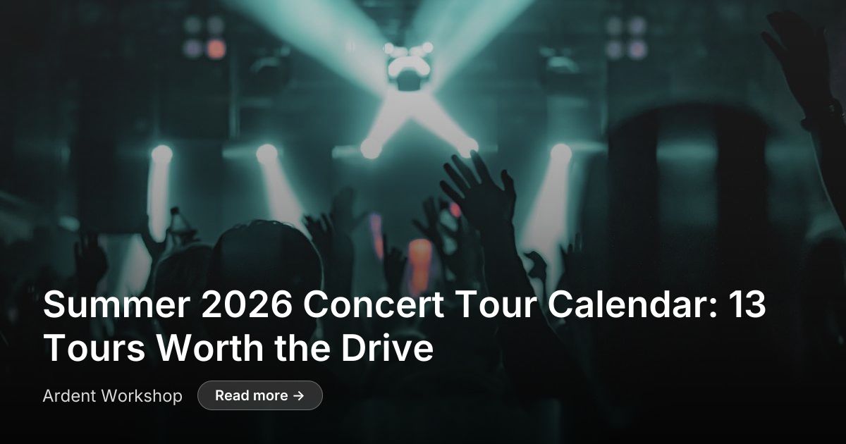Summer 2026 Concert Tour Calendar | Ardent Workshop